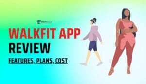 WalkFit App Review: Worth It? (Everything You Need To Know)