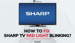 How to Fix Sharp TV Red Light Blinking? (10 Effective Ways)