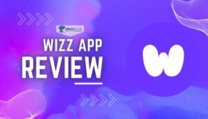 Wizz App Review: Is it Safe or Dangerous?