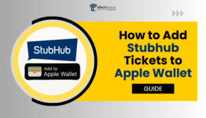 How to Add Stubhub Tickets to Apple Wallet