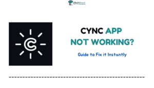 How to Fix Cync App Not Working