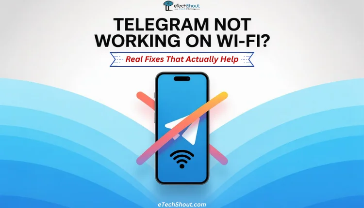 Telegram Not Working on Wi-Fi? Real Fixes That Actually Help