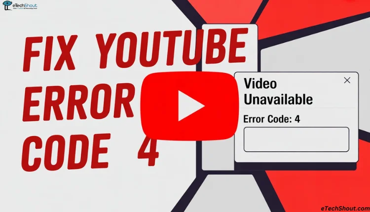 How to Fix YouTube Error Code 4 [100% EASY FIX]