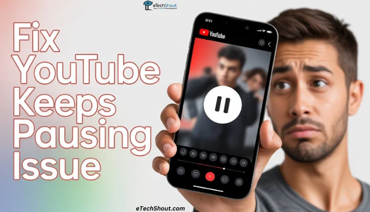 How to Fix YouTube Keeps Pausing [9 Easy Ways]