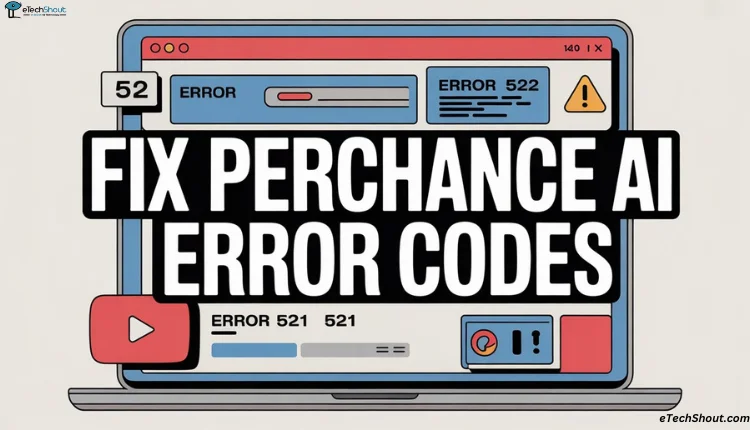 How to Fix Perchance AI Error Codes 521, 522, 520, and 400