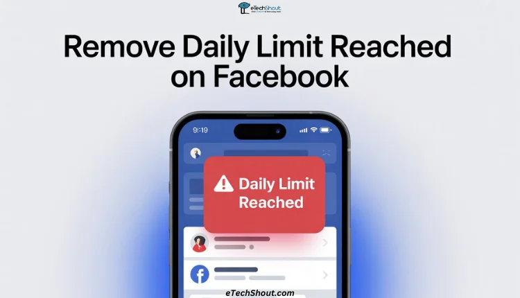 How to Remove Daily Limit Reached on Facebook [QUICKLY]